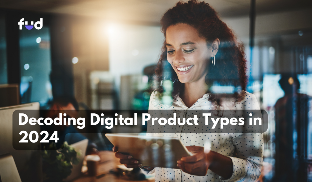 Decoding Digital Product Types in 2024