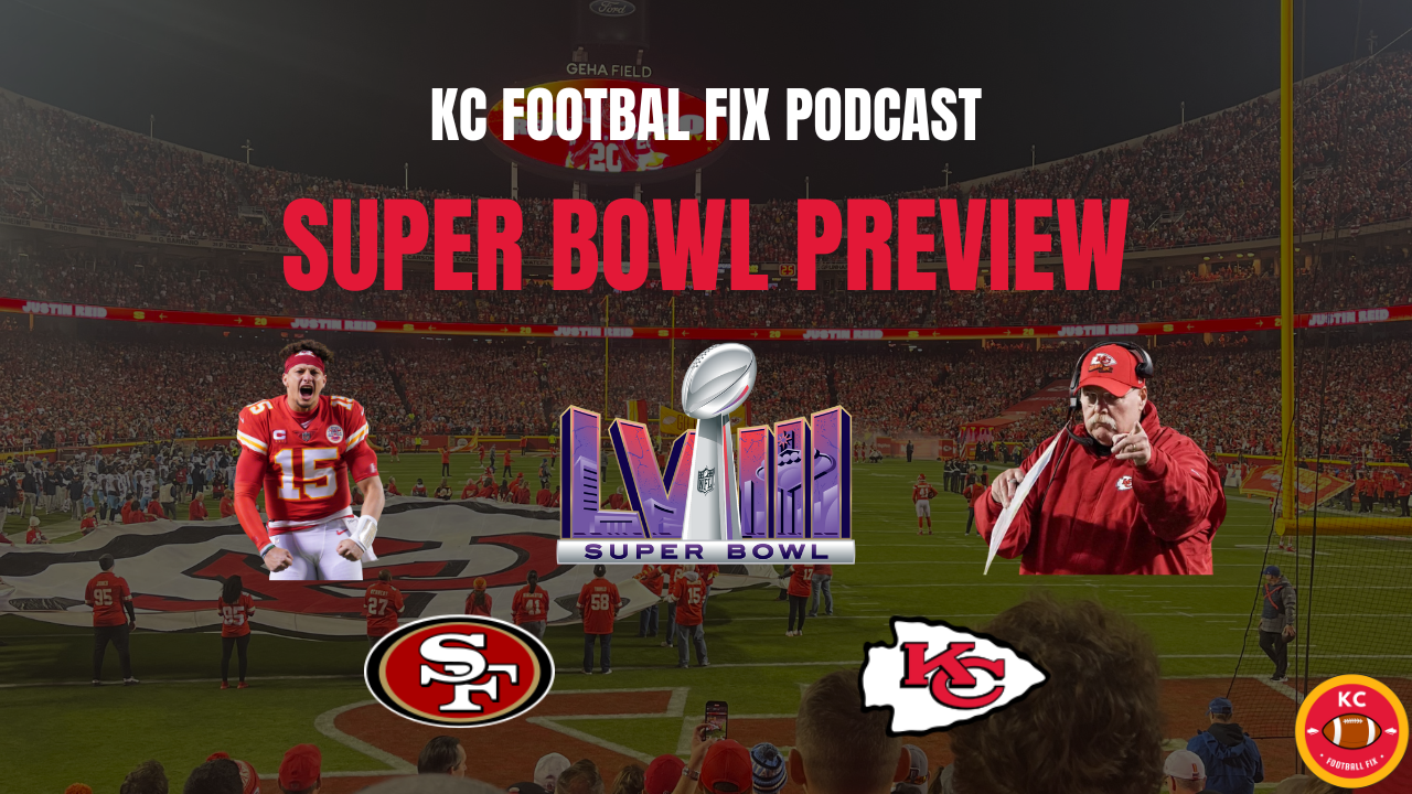 🏈 Chiefs vs 49ers Super Bowl Preview Part 1 + More Media - 2/8/24