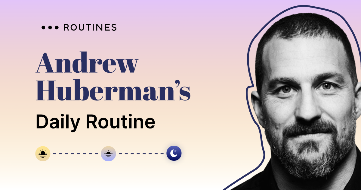 The Secret Behind Andrew Huberman’s Daily Routine
