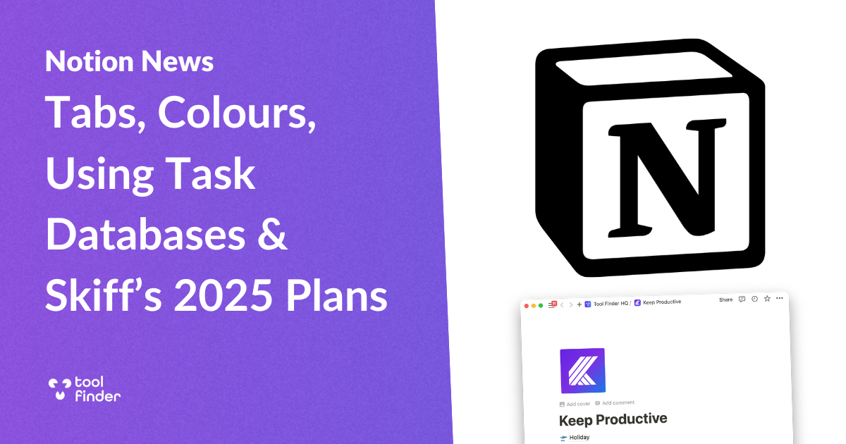 Notion Tabs, Skiff Plans & The New Home