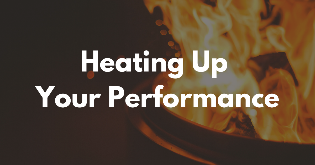 How Turning Up the Heat Can Boost Performance