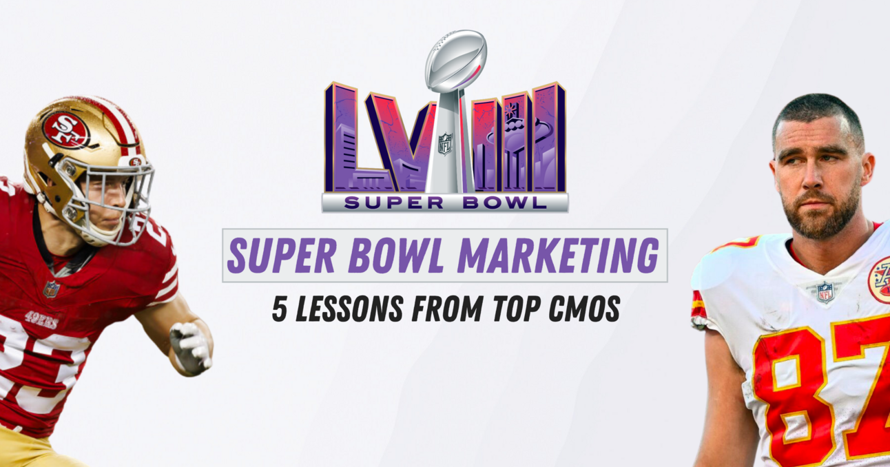 SUPER BOWL MARKETING: 5 LESSONS FROM TOP CMOs
