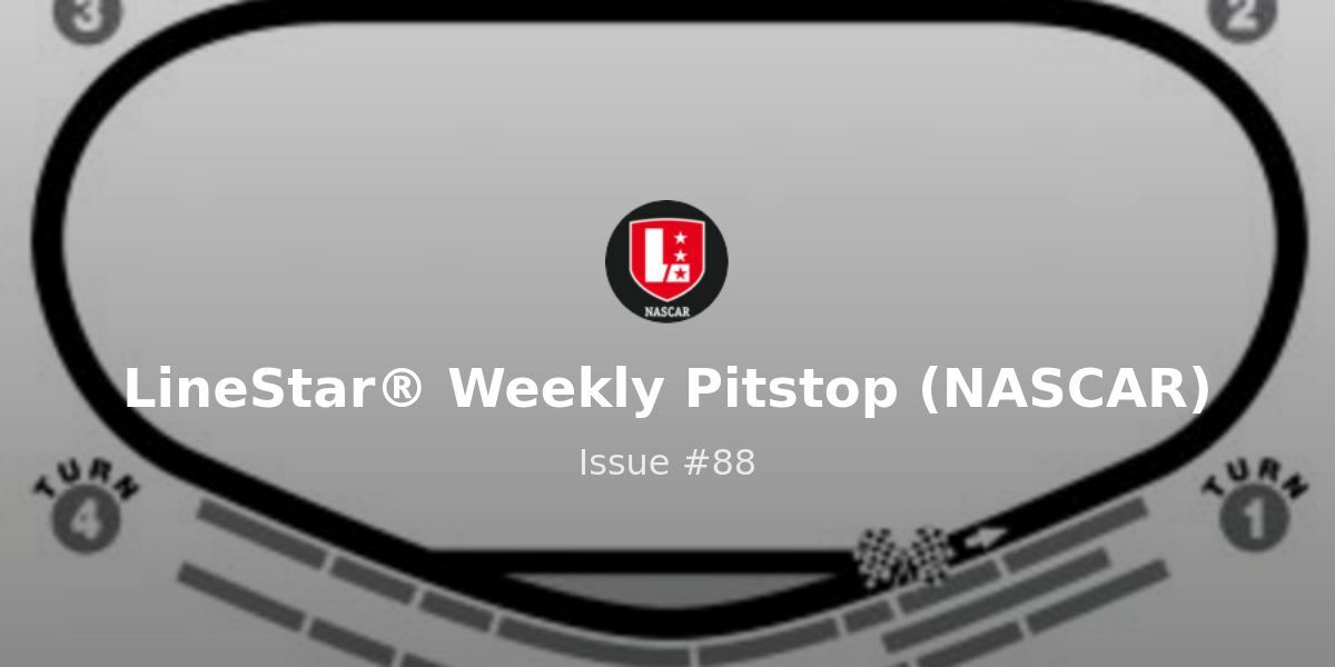 LineStar® Weekly Pitstop - Issue #88 YellaWood 500
