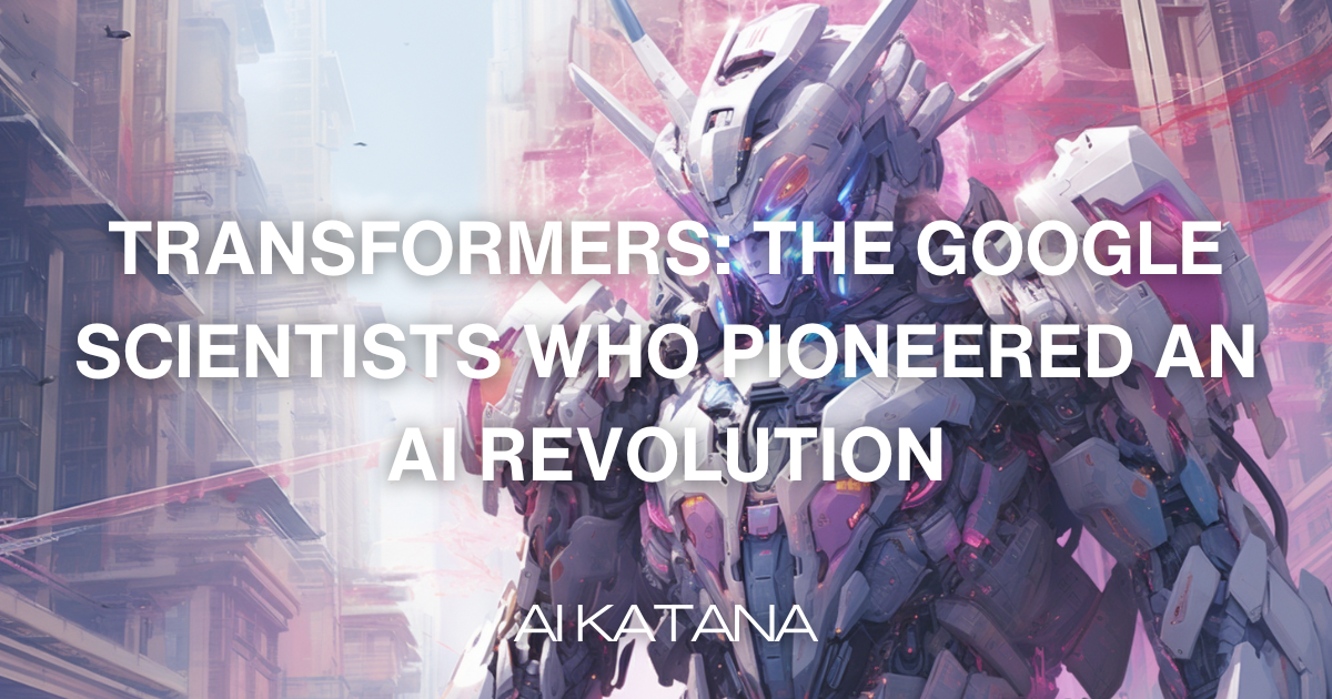 Transformers: the Google scientists who pioneered an AI revolution