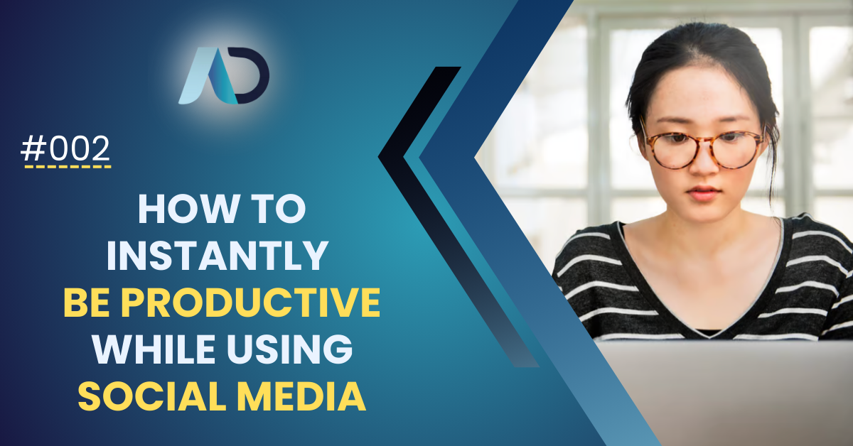 How To Instantly Be Productive While Using Social Media