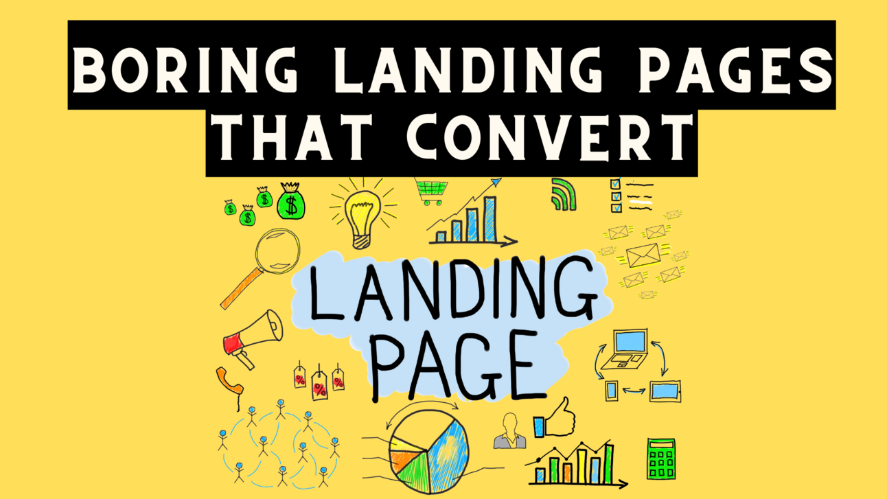 Boring Landing Pages Convert Better.