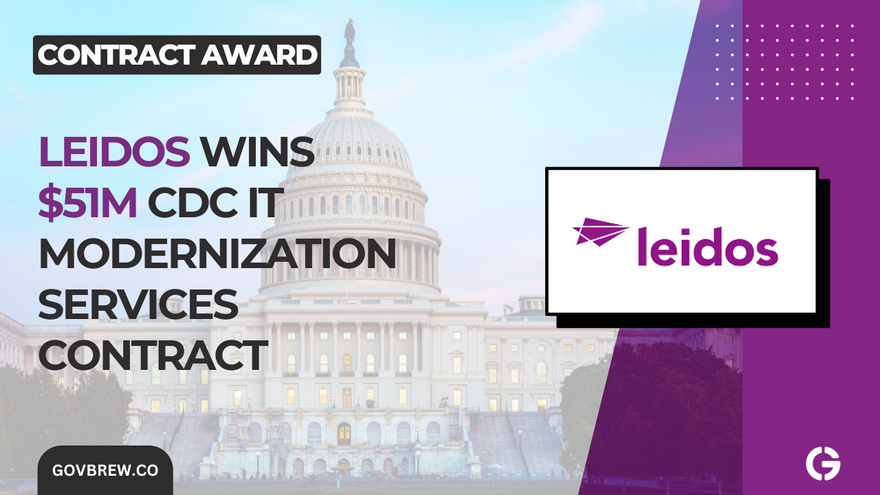 Leidos Wins $51 Million CDC IT Modernization Services Contract