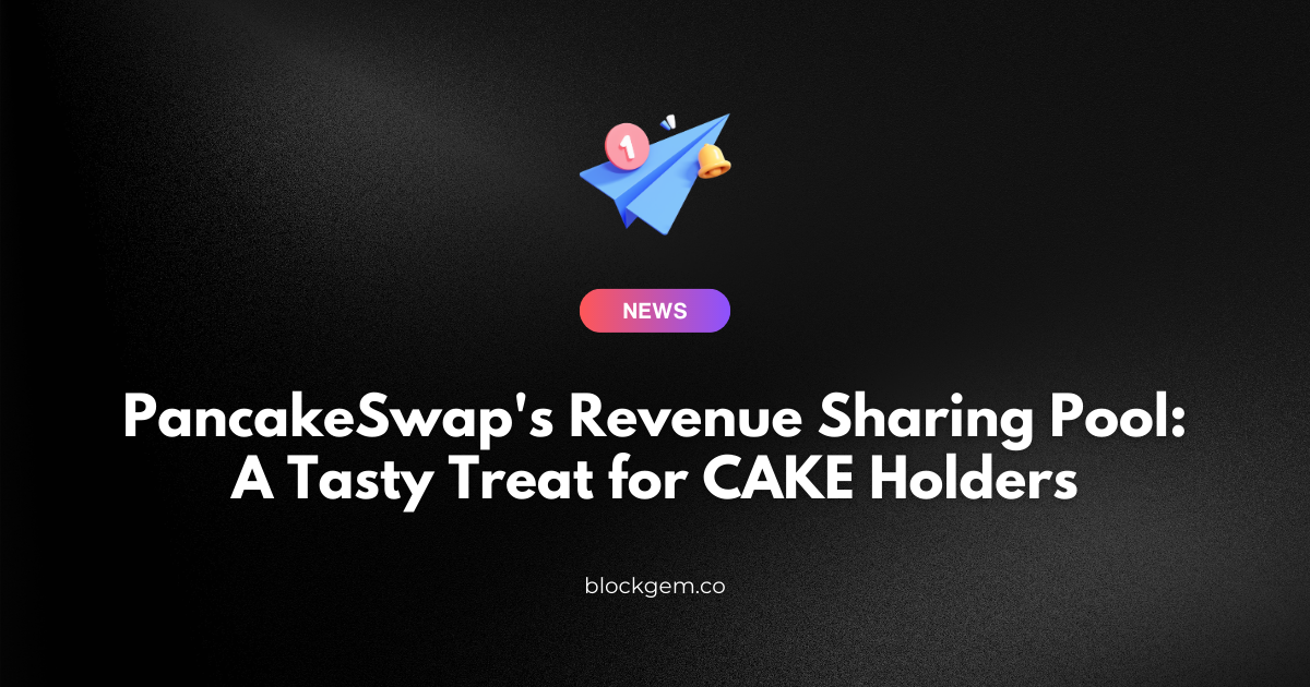 PancakeSwap's Revenue Sharing Pool: A Tasty Treat for CAKE Holders