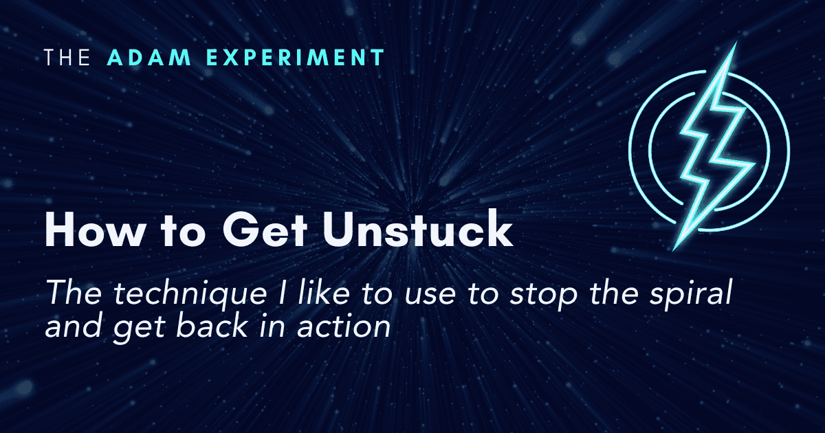 How to get unstuck