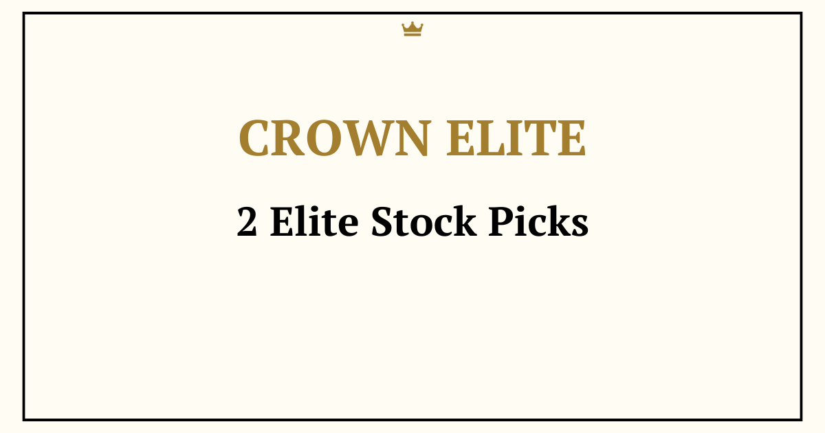 Crown Elite: 2 Stock Picks