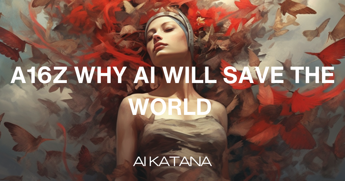 a16z Why AI Will Save The World
