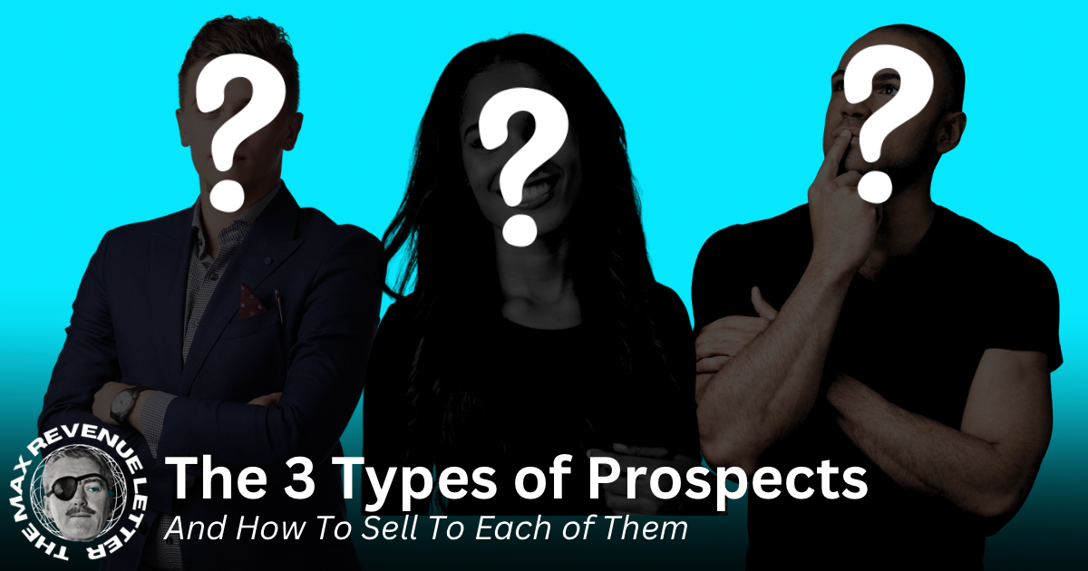 MRL #063- The 3 Types of Prospects (And How To Sell To Each of Them)