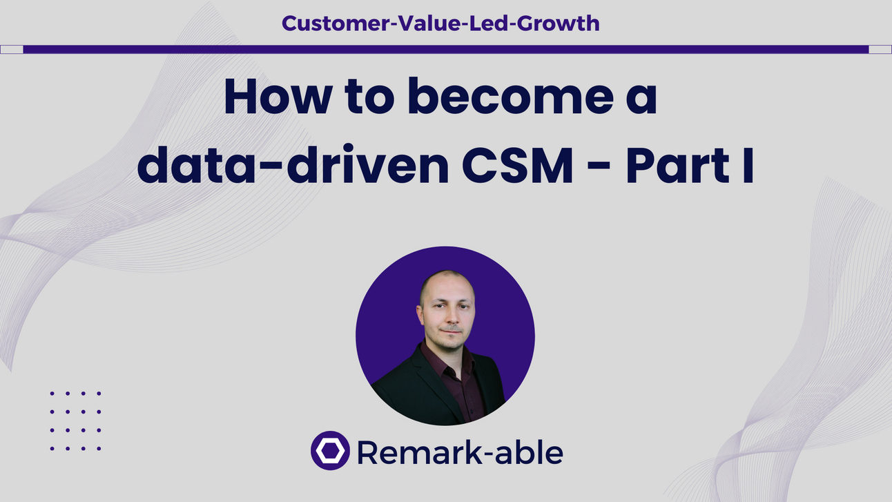 How to become a data-driven CSM: Part I