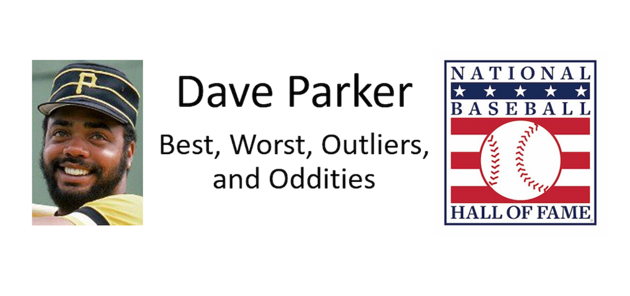 Dave Parker: Best, Worst, Outliers, and Oddities