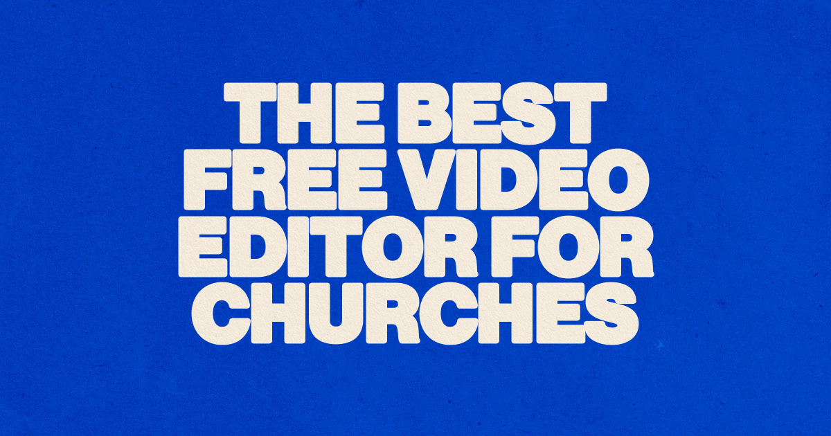 The Best Free Video Editor For Churches