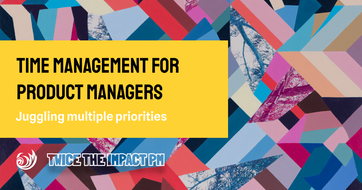 ⏰ Time Management for PMs: Juggle Multiple Priorities