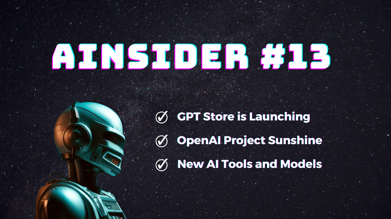 Ainsider #13: OpenAI Store is launching!