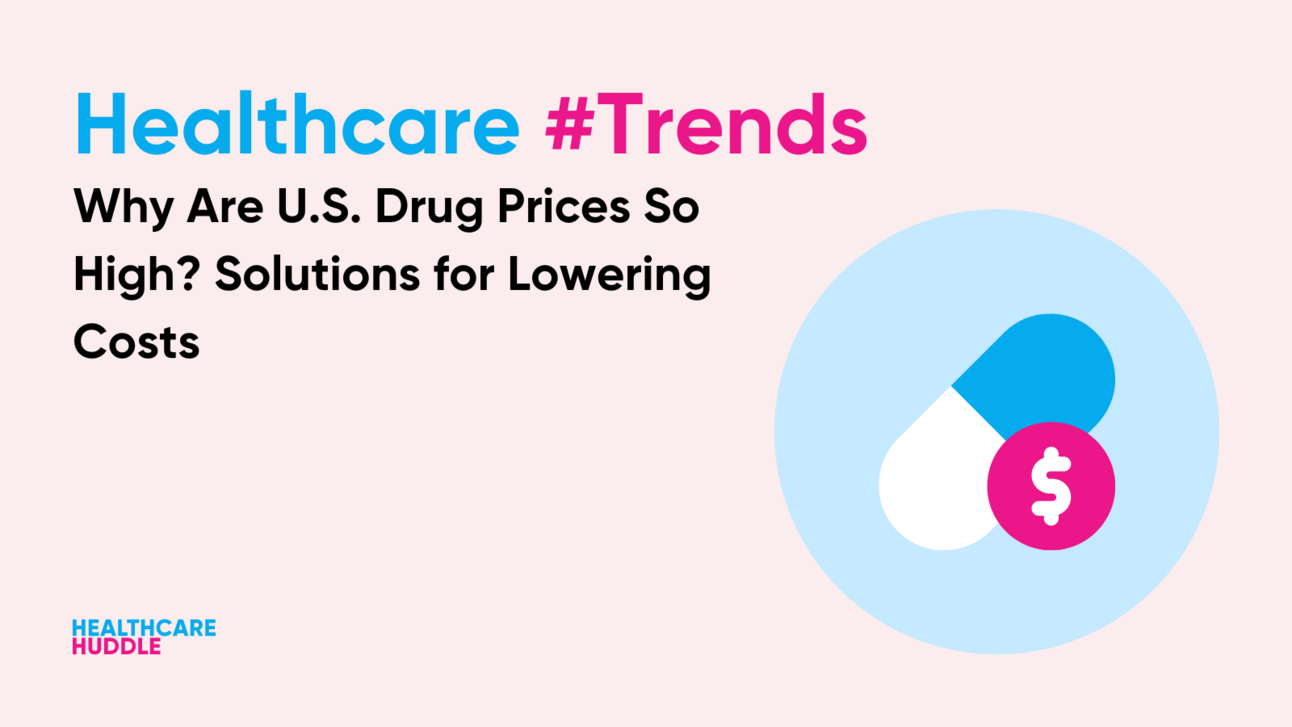 Why Are U.S. Drug Prices So High? Solutions for Lowering Costs
