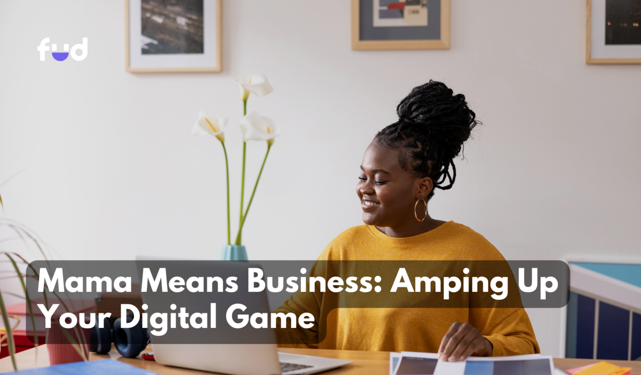 Mama Means Business: Amping Up Your Digital Game
