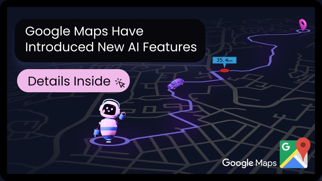 Dang: Gen AI is Coming to Google Maps!