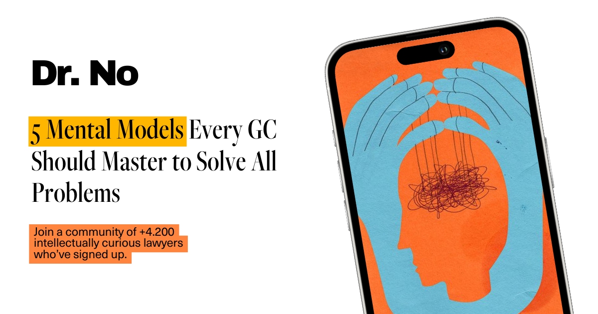 Dr. No - 5 Mental Models Every GC Should Master to Solve All Problems