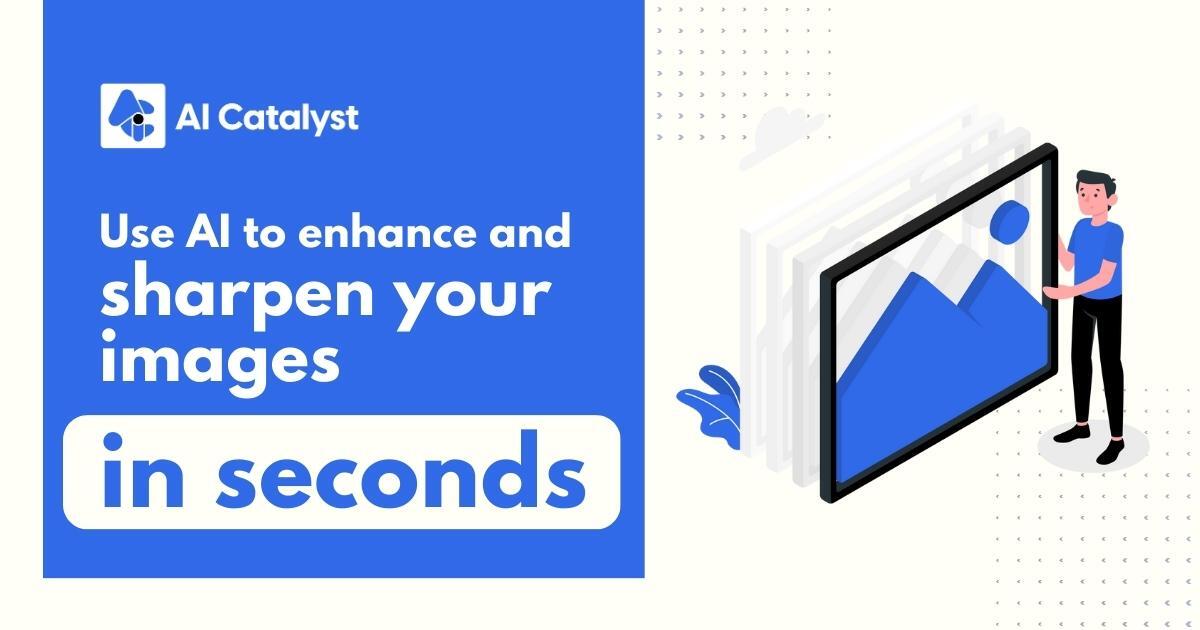 😳 Use AI to enhance and sharpen your images in seconds