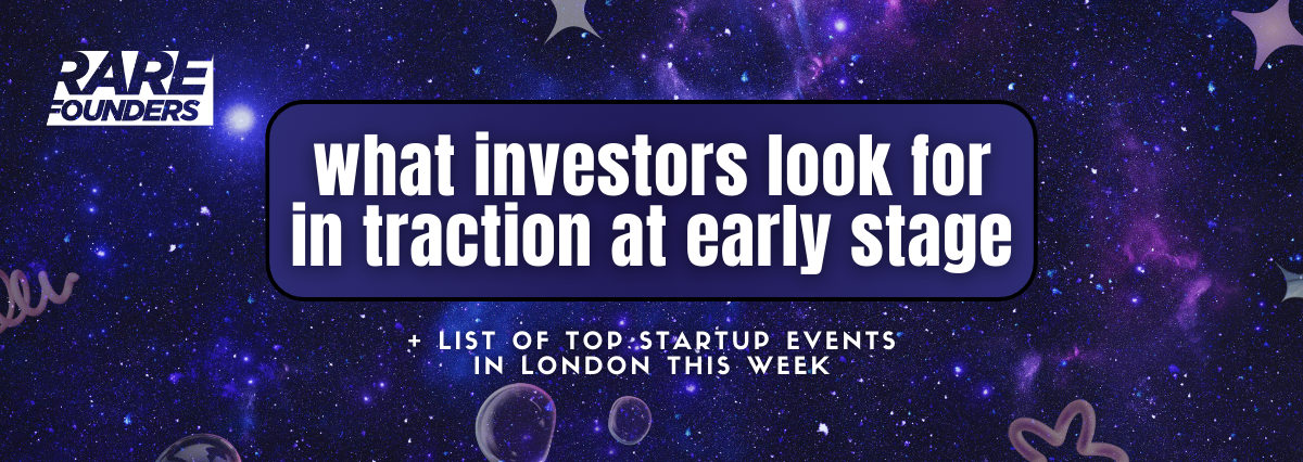 What Investors Look for in Traction at Early-Stage Companies