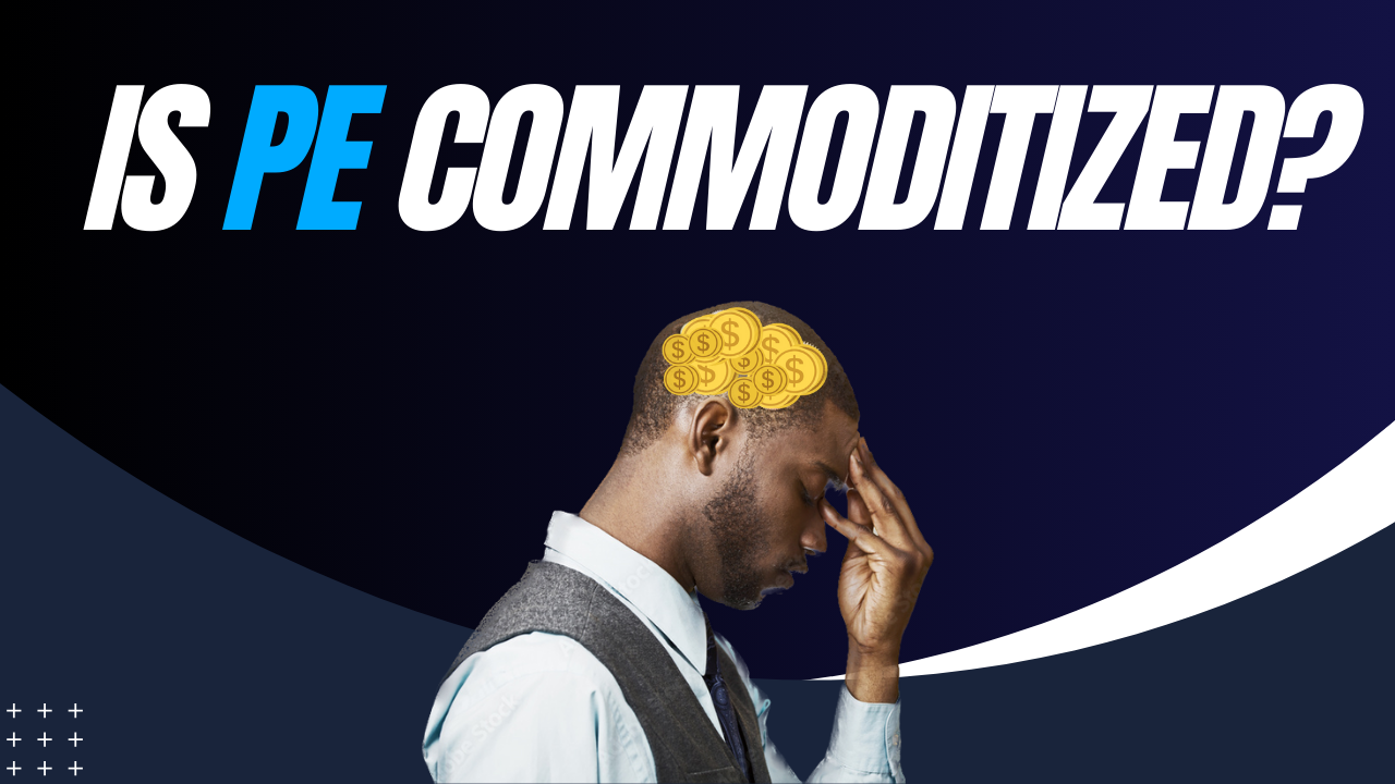 Is PE commoditized?