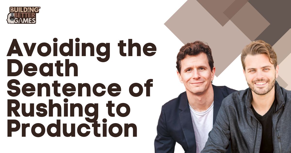 Avoiding the Death Sentence of Rushing to Production