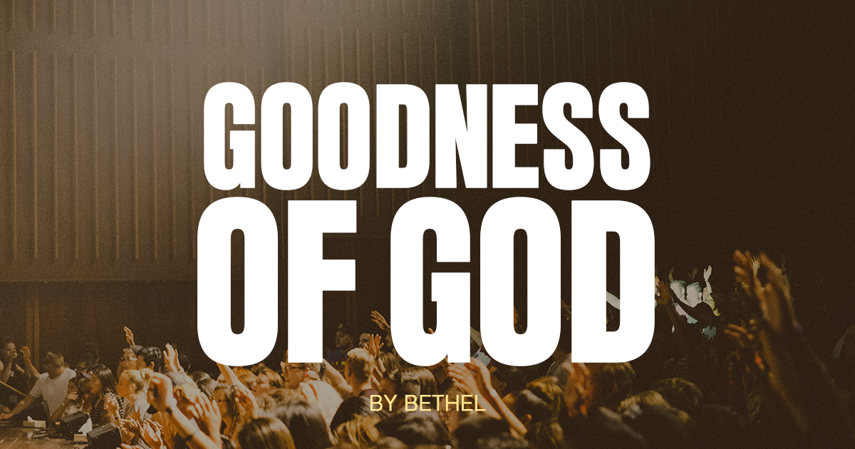 Goodness of God