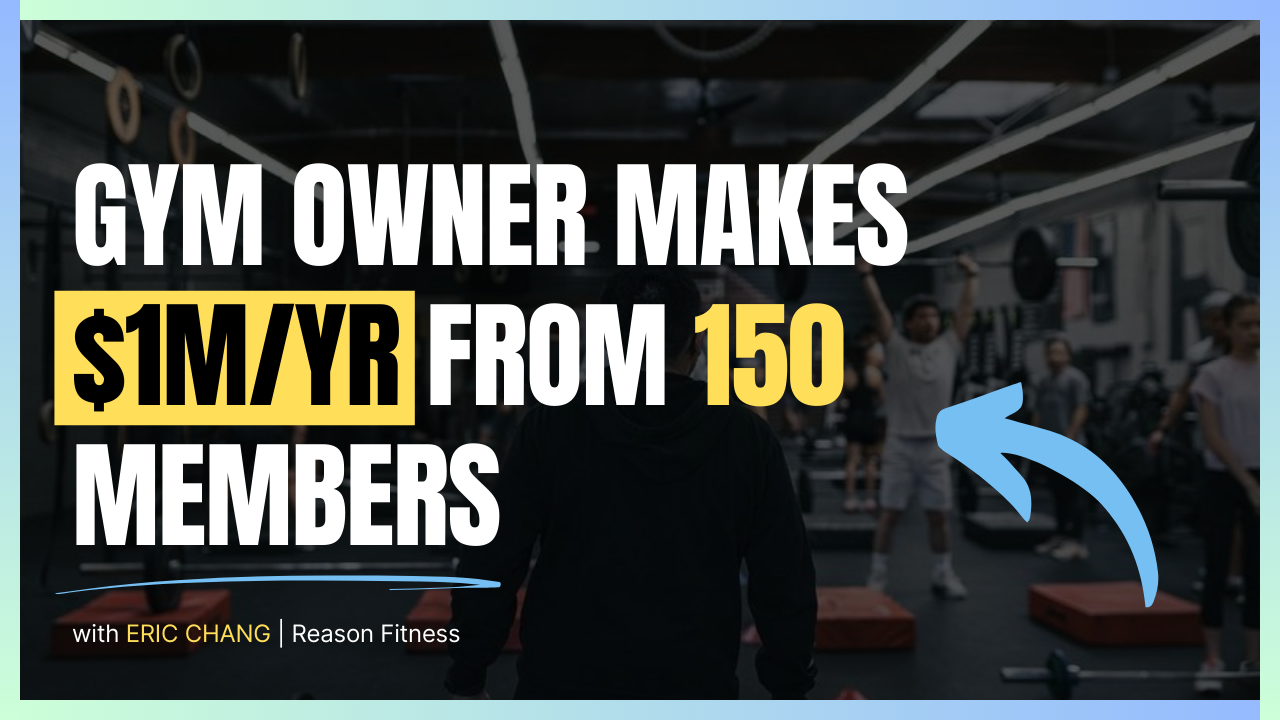 Gym owner makes $1M/yr from 150 members