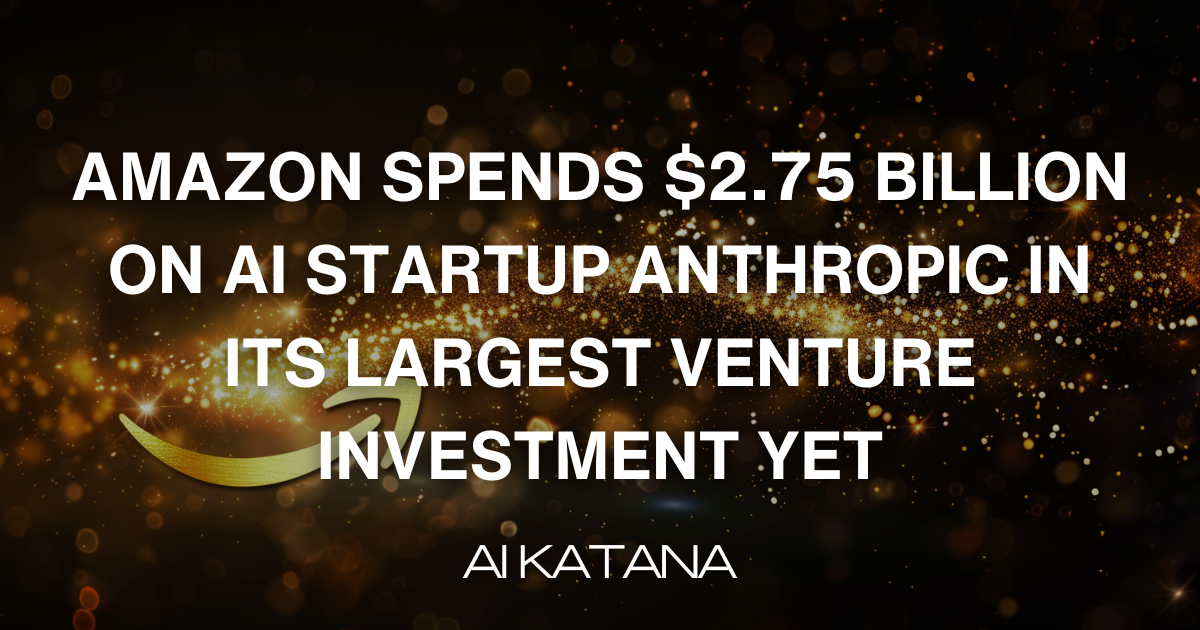 Amazon spends $2.75 billion on AI startup Anthropic in its largest ...