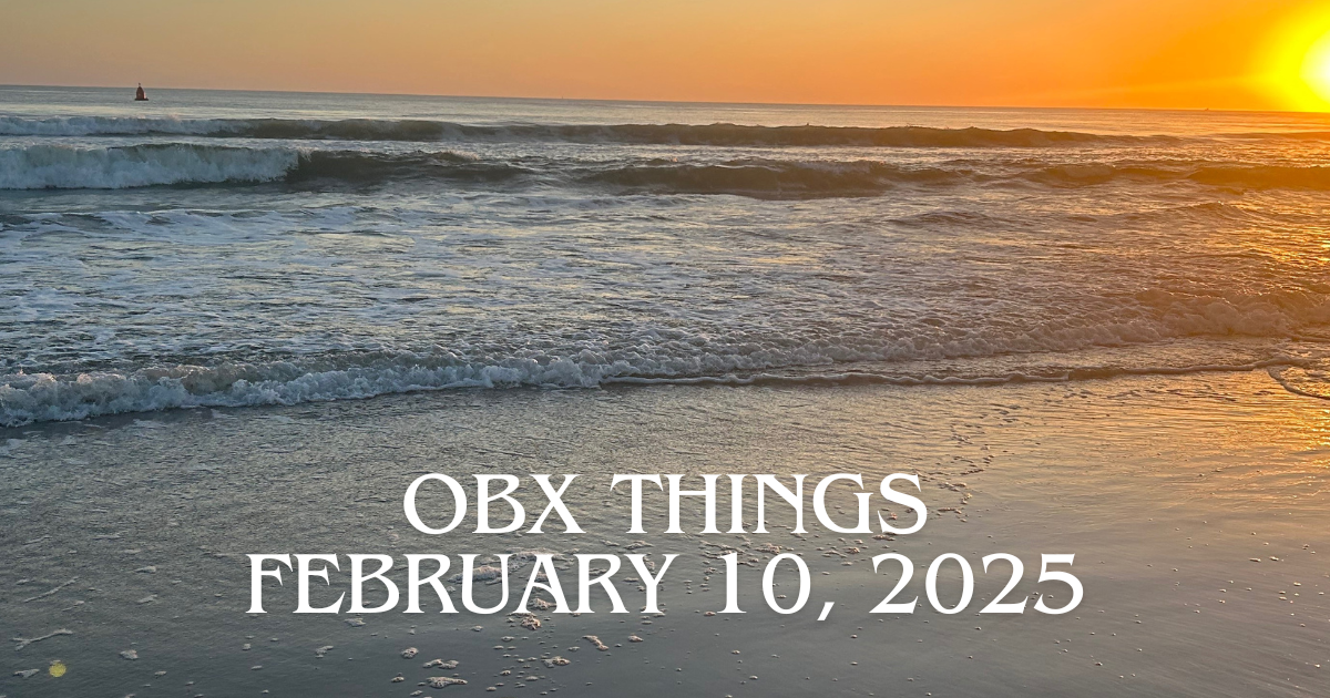 Things to Do on the OBX - February 10, 2025