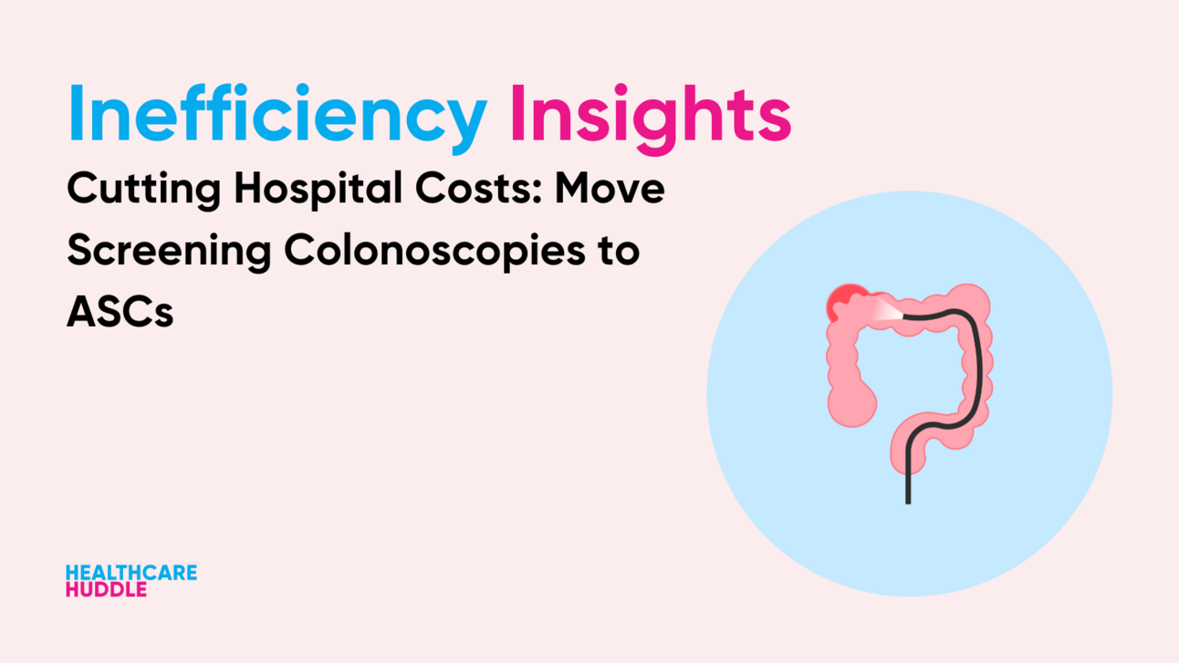 Cutting Hospital Costs: Move Screening Colonoscopies to ASCs