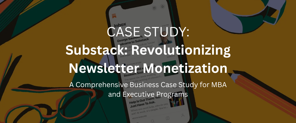 Case Study: Substack - Revolutionizing Newsletter Monetization and the ...