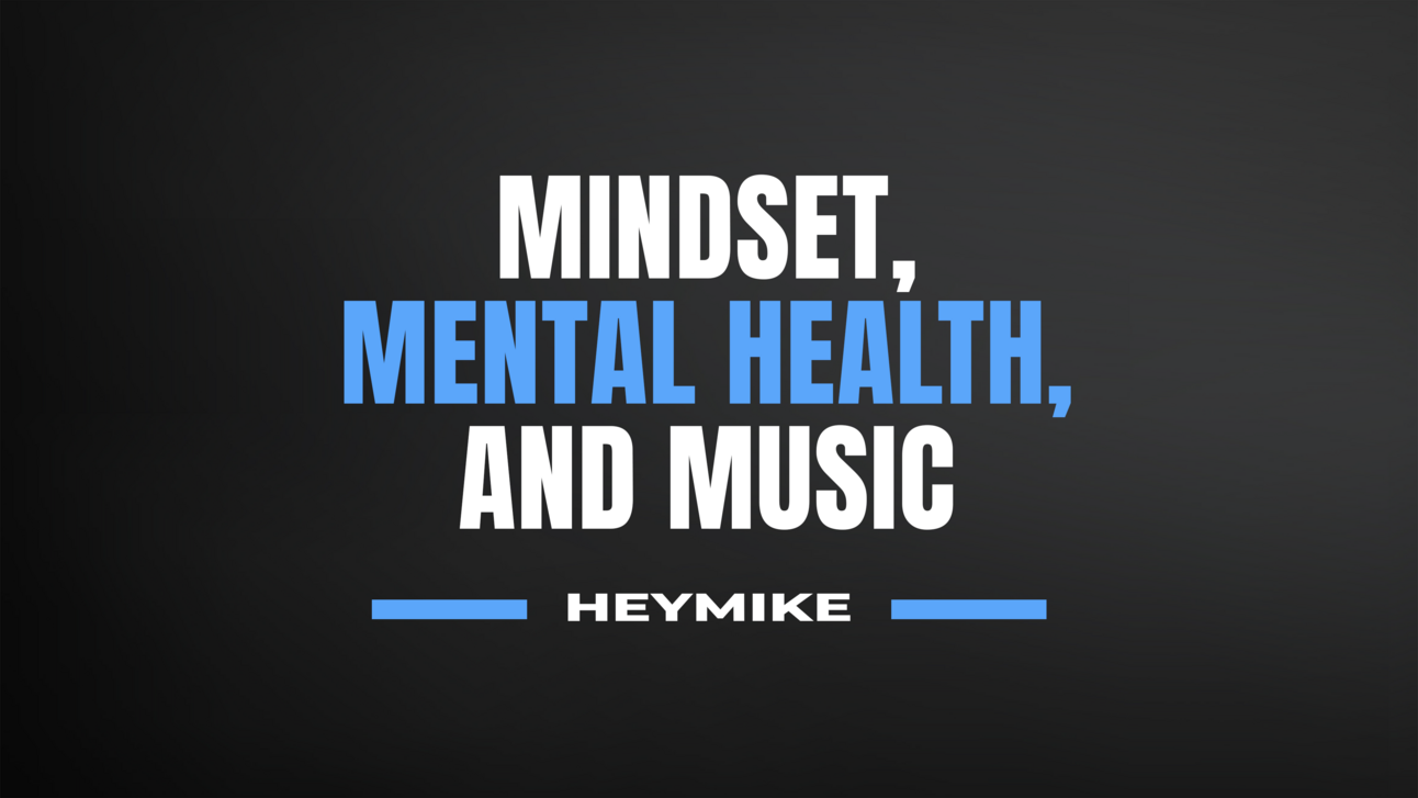 Mindset, mental health, and music