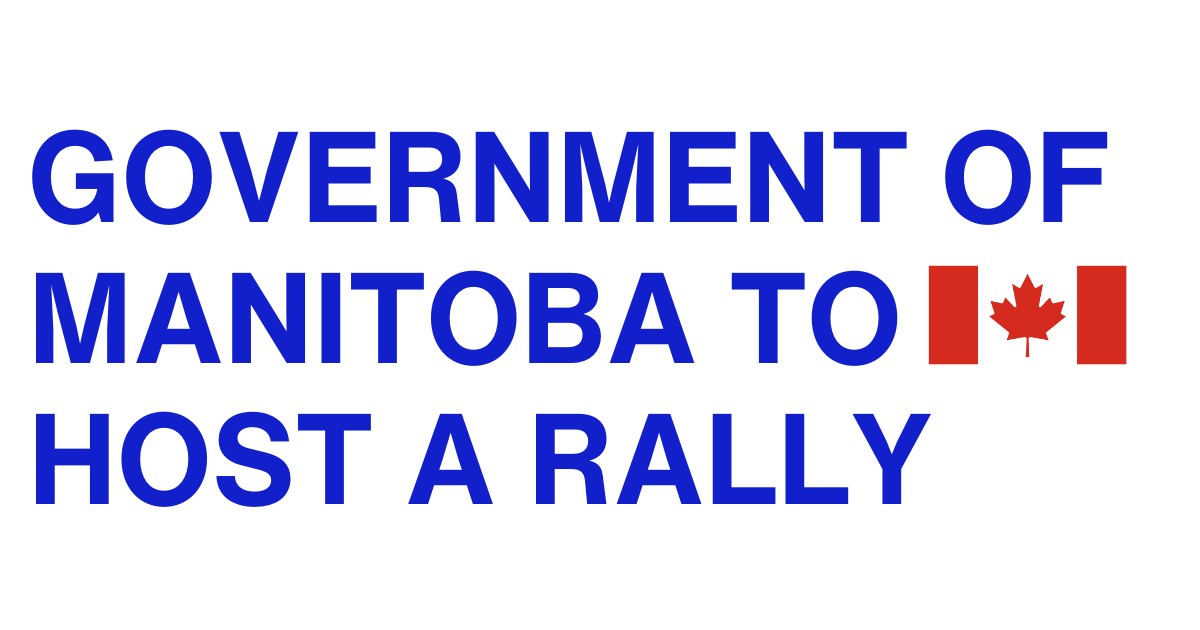 Government of Manitoba to Host a Rally