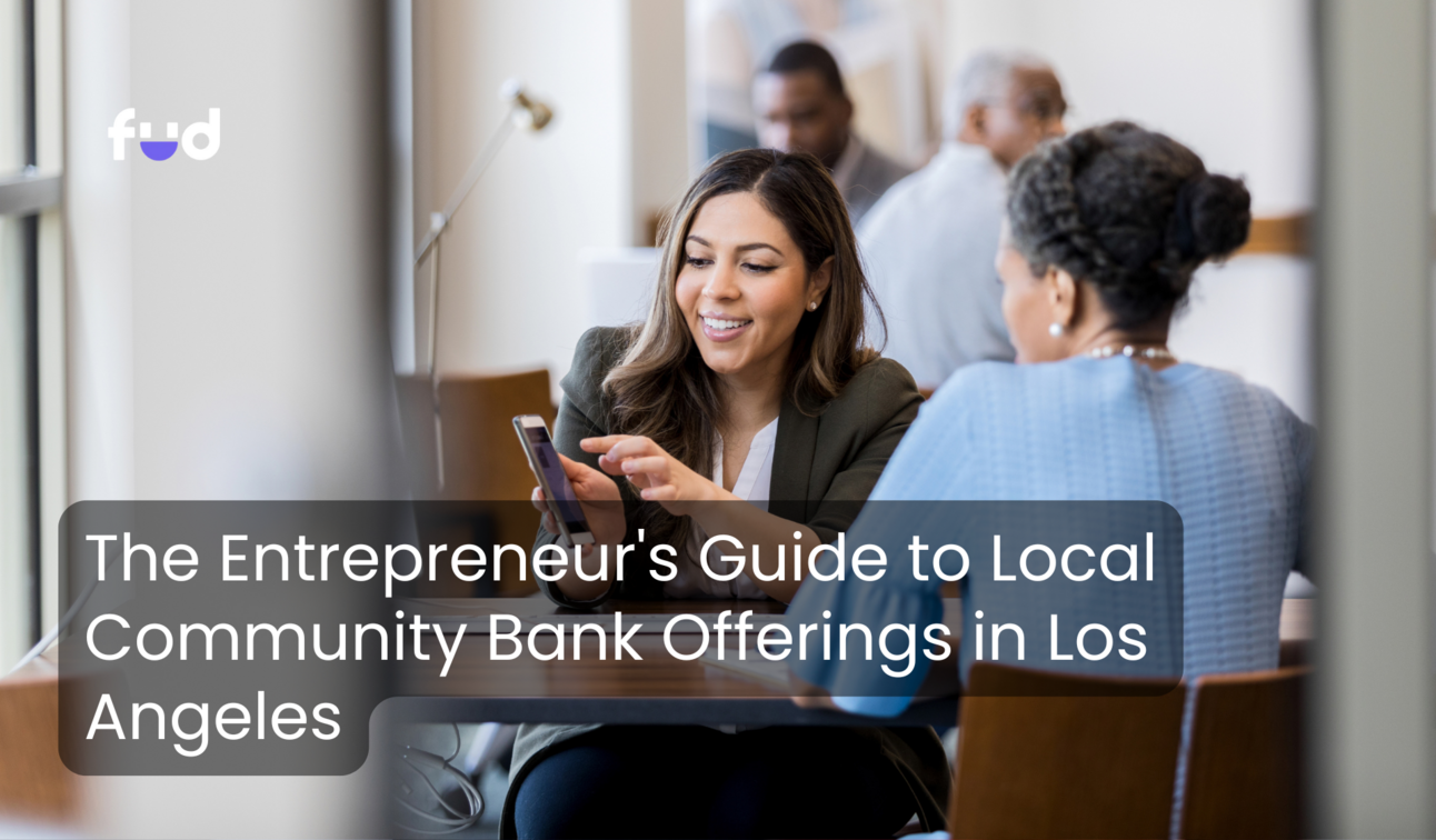 The Entrepreneur's Guide to Local Community Bank Offerings in Los Angeles