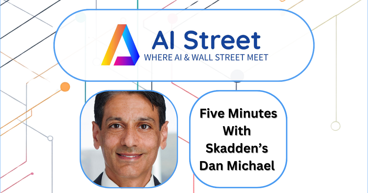 Five Minutes with Skadden's Dan Michael on the SEC's AI stance.