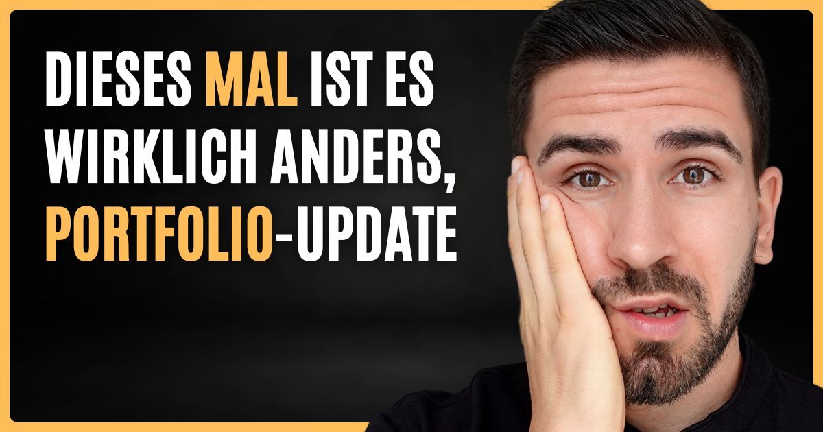 Dieses Mal ist es WIRKLICH anders + Portfolio-Update 🚨