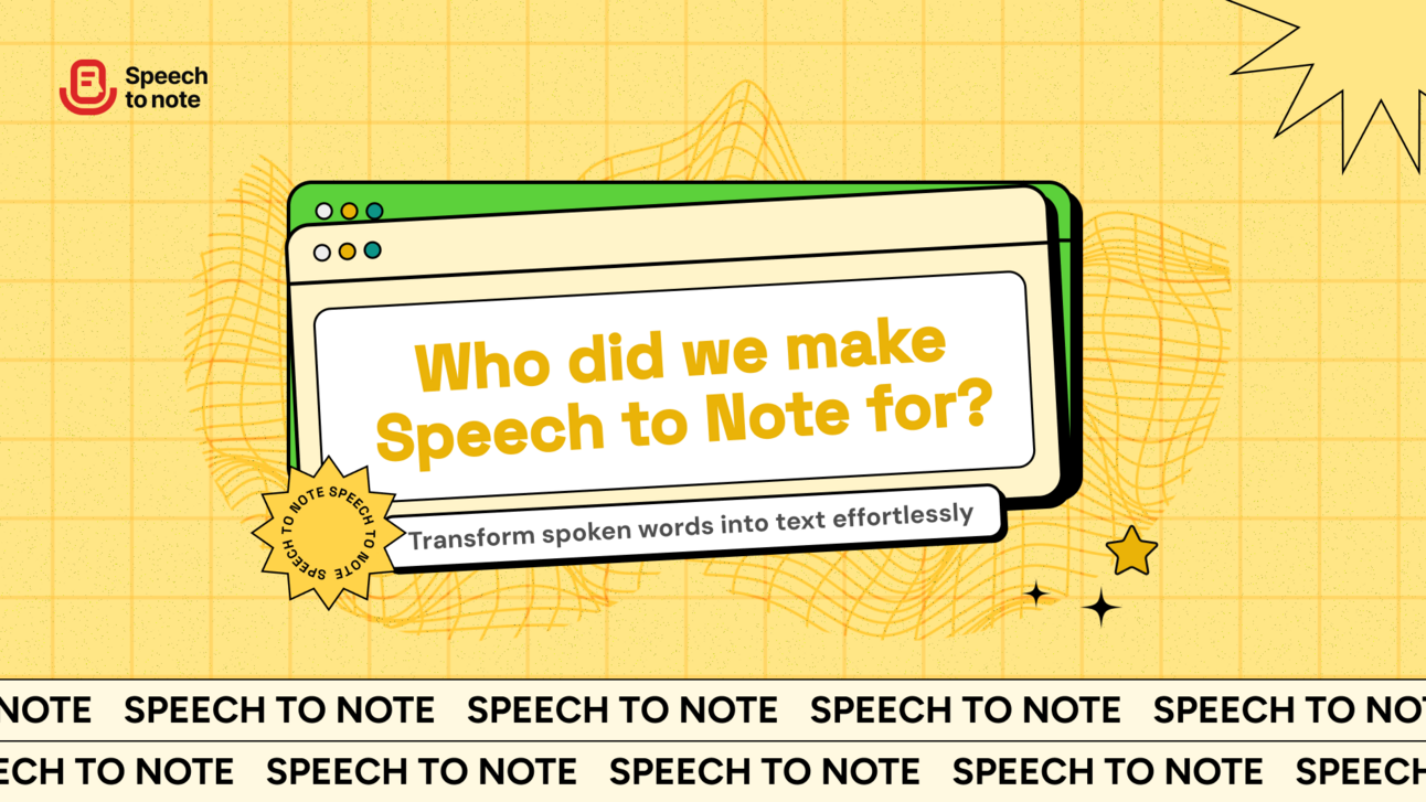 Who is Speech to Note really for?