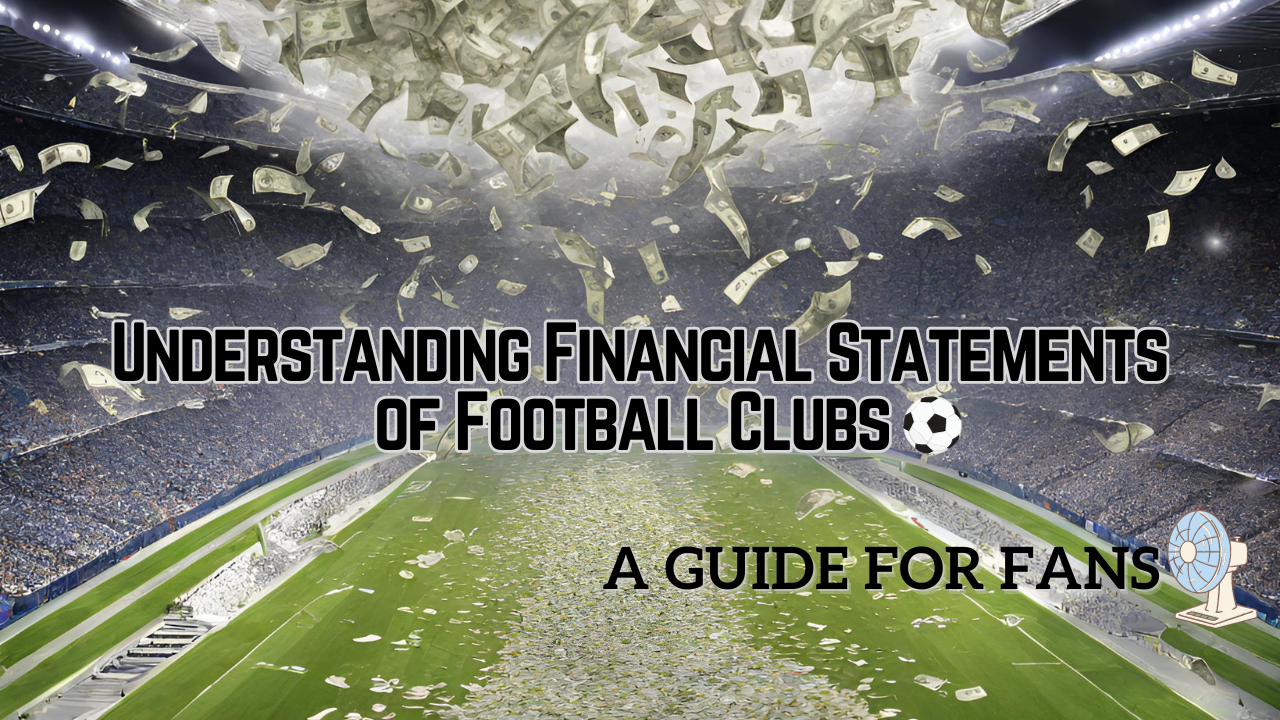 #8. Understanding Financial Statements of Football Clubs: A Guide for Fans