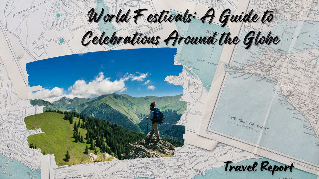 World Festivals: A Guide to Celebrations Around the Globe