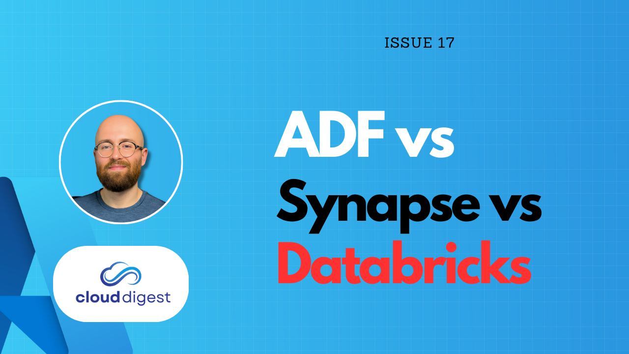 ADF vs Synapse vs Databricks