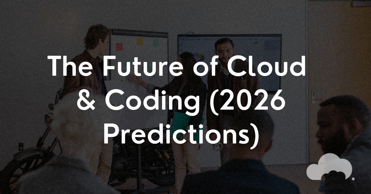 The Future of Cloud & Coding (2026 Predictions)