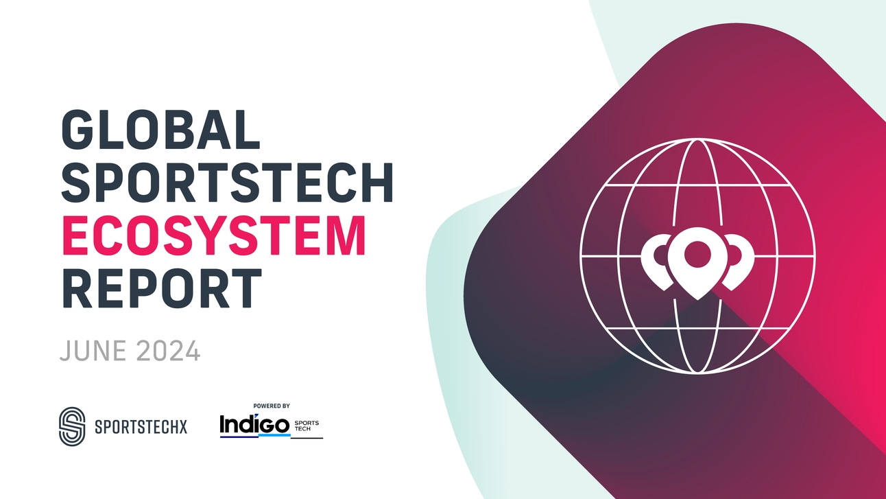 #82 📢 GLOBAL SPORTS TECH ECOSYSTEM REPORT 2024- OUT NOW