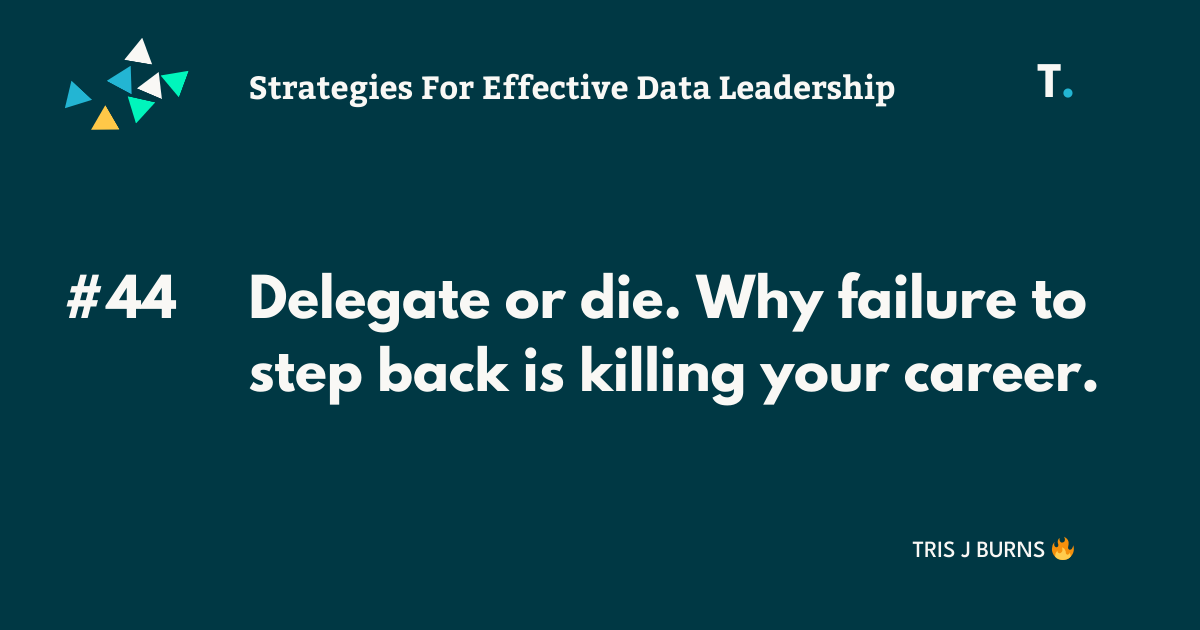 ☠️ Delegate or die.