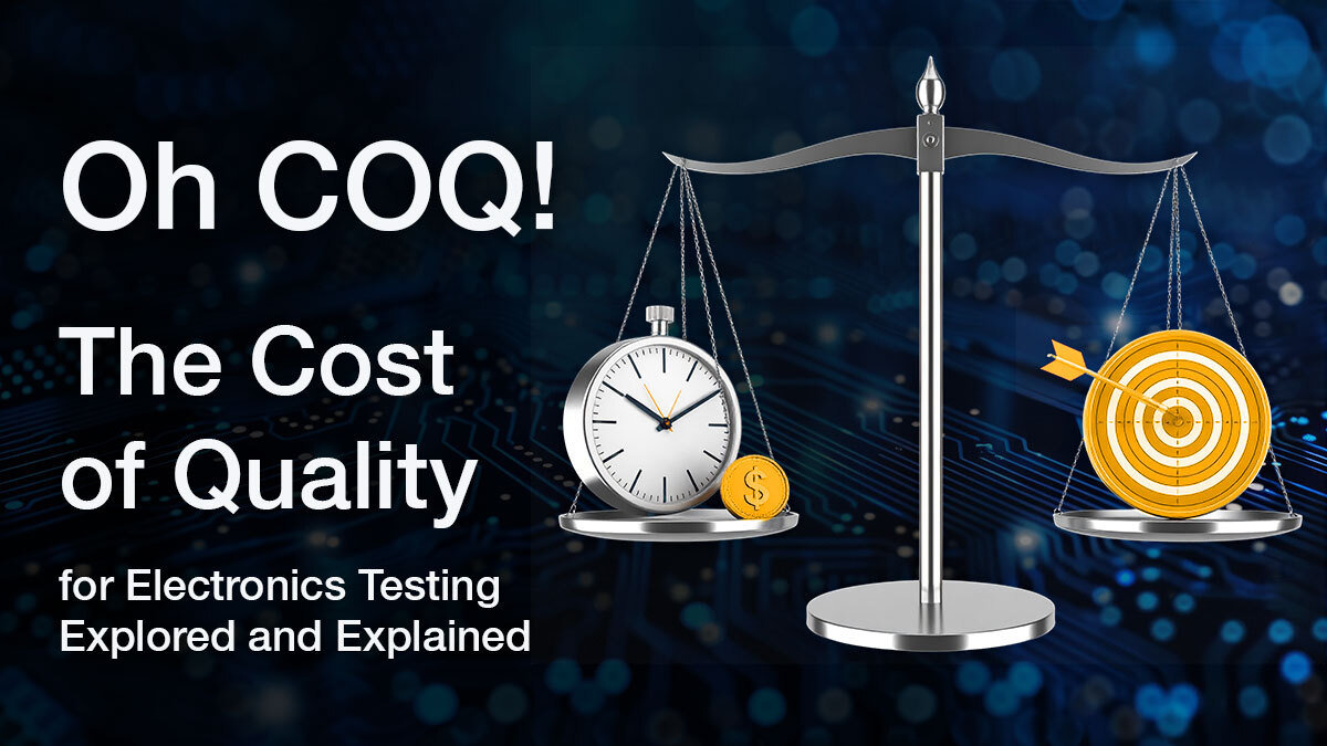 Oh COQ! - The Cost of Quality for Electronics Testing Explored and ...