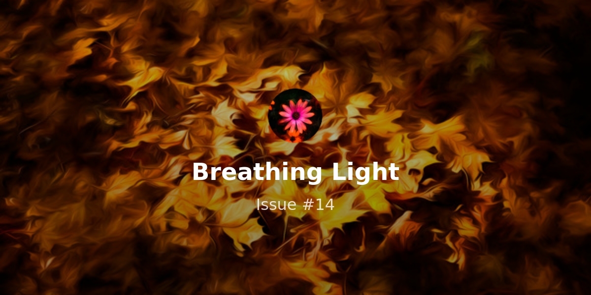 Breathing Light - Issue #14 of Moonlight, Moths and Doing You
