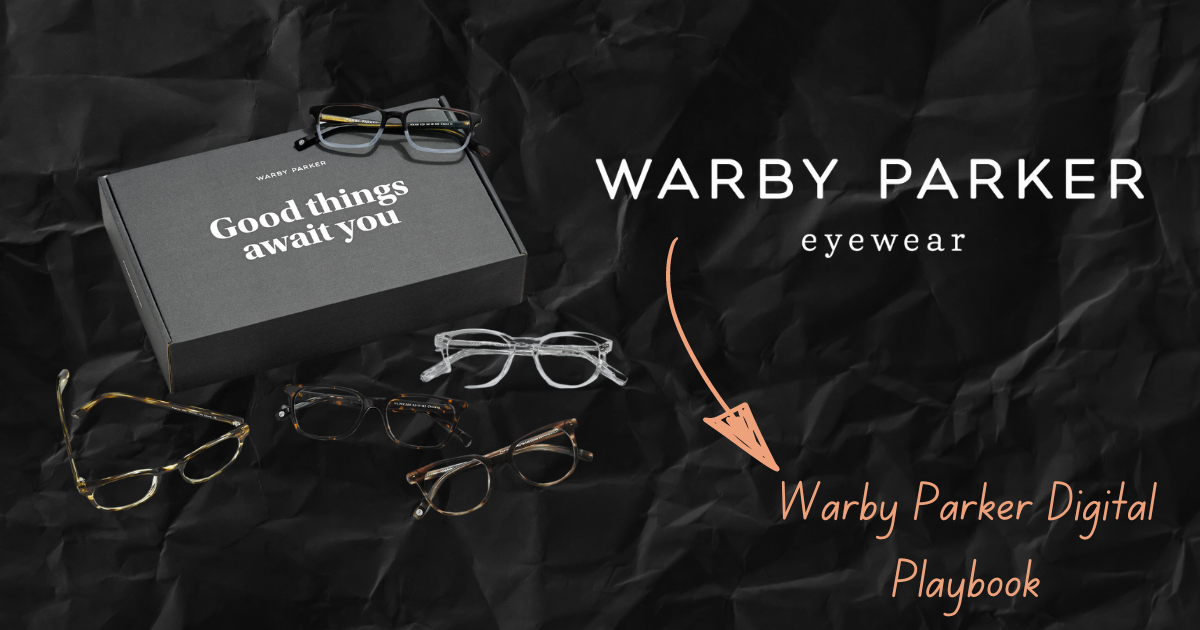 Warby Parker’s Growth Marketing Strategy That Fueled Its $6.8 Billion ...